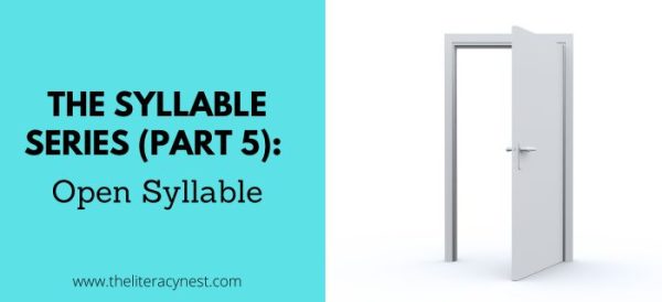 Syllable Series Part Five: Open Syllables - The Literacy Nest
