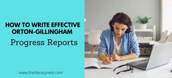 How to Write Effective Orton-Gillingham Progress Reports - The Literacy ...