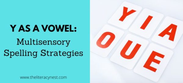Y as a Vowel: Multisensory Spelling Strategies - The Literacy Nest
