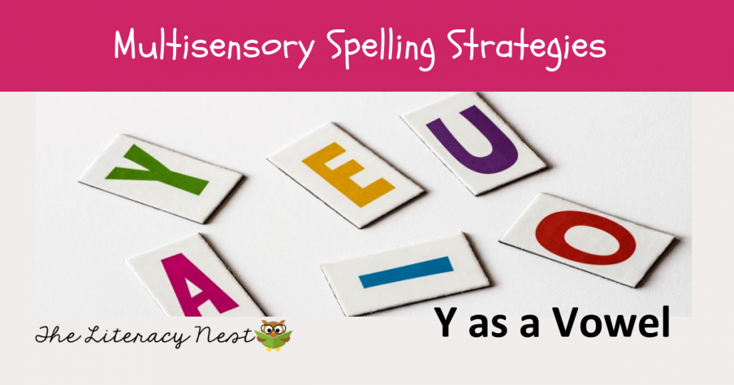 When Y Is A Vowel: Multisensory Spelling Strategies - The Literacy Nest