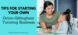 Tips for Starting Your Own Orton-Gillingham Tutoring Business