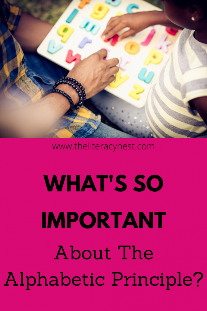 What’s So Important About the Alphabetic Principle? - The Literacy Nest