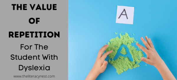 The Value of Repetition for the Student with Dyslexia - The Literacy Nest