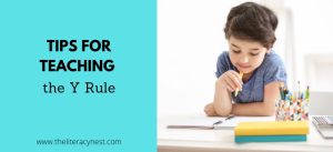 Tips for Teaching the Y Rule - The Literacy Nest