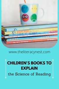 Children’s Books to Explain the Science of Reading - The Literacy Nest