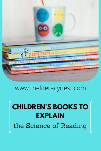 Children’s Books to Explain the Science of Reading - The Literacy Nest