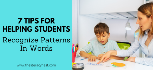 7 Tips For Helping Students Recognize Patterns In Words - The Literacy Nest