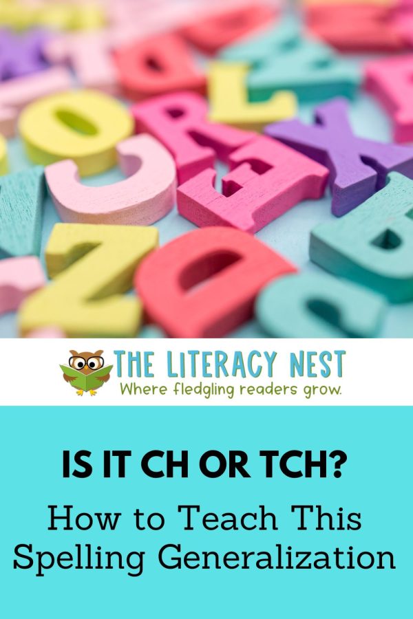 Is it CH or TCH? How to Teach This Spelling Generalization - The ...