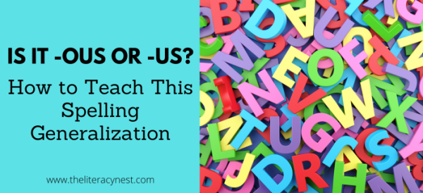 Is it -OUS or -US? How to Teach This Spelling Generalization - The ...