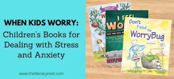 When Kids Worry: Children's Books for Dealing with Stress and Anxiety ...
