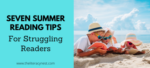 Seven Summer Reading Tips For Struggling Readers - The Literacy Nest